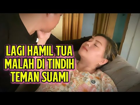 Lagi hamil tua malah di tindih teman suami - Kisah kehidupan