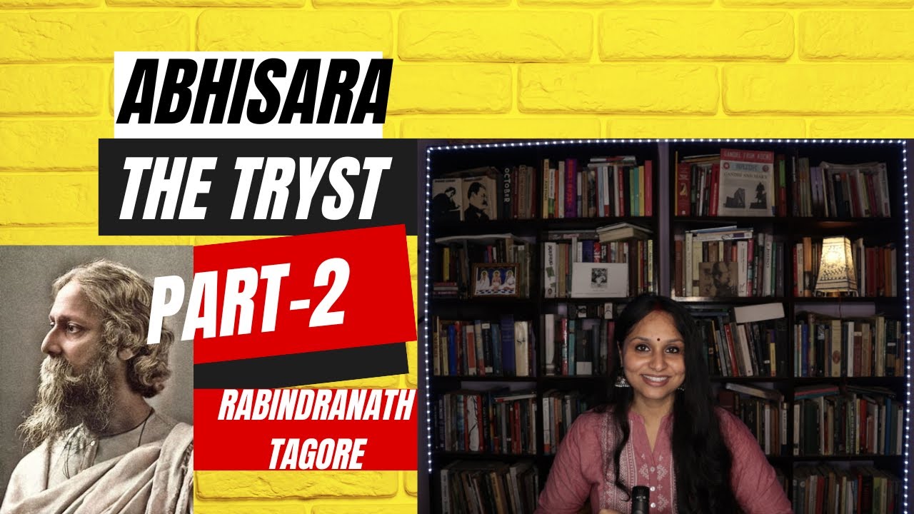 ABHISARA THE TRYST || Rabindranath Tagore || PART 2 || Class 11 ISC ...
