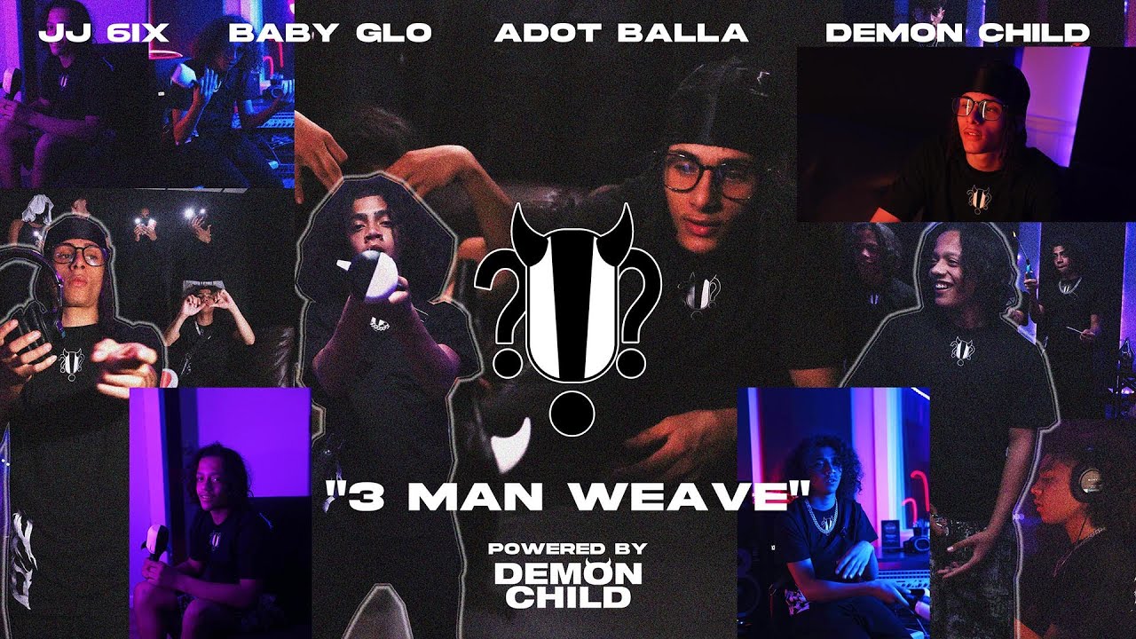 JJ 6ix x Baby Glo x Adot Balla x Demon Child- "3 Man Weave"I !?! Huhh ...