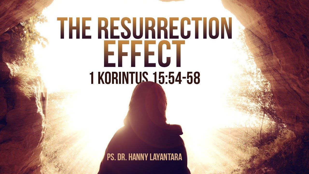 Sunday Service Sermon: "The Resurrection Effect" by Ps. Dr. Hanny ...