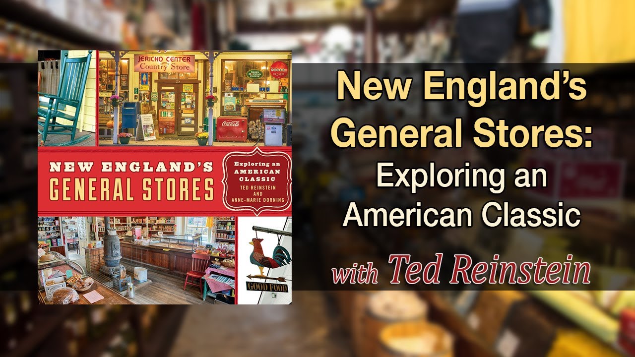 New England's General Stores with Ted Reinstein - YouTube