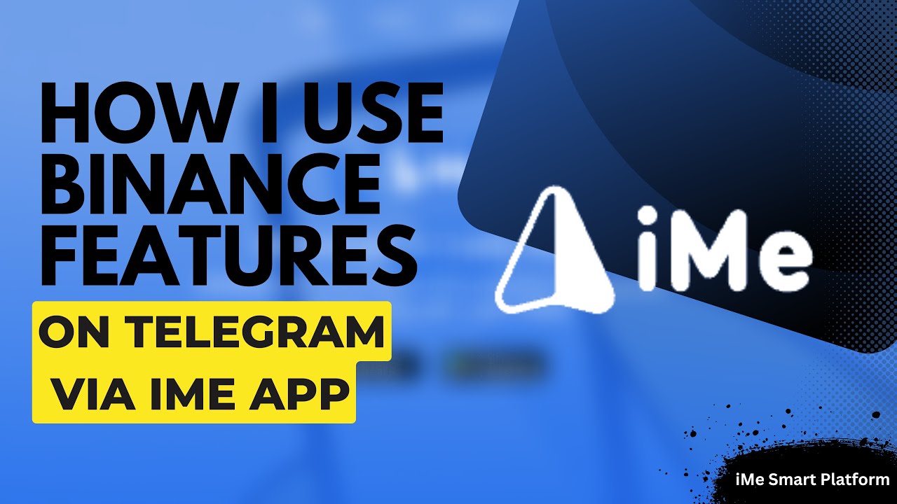 How I use Binance features on Telegram via iMe app - YouTube