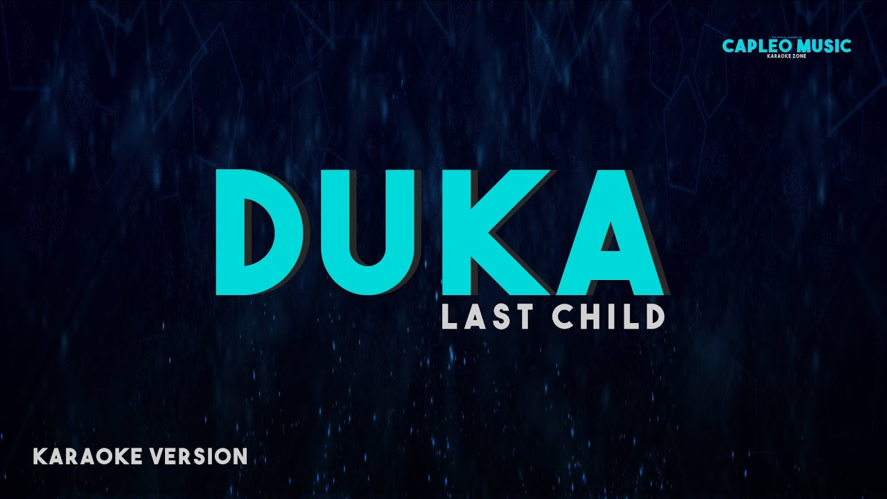 Last Child – Duka (Karaoke Version) - YouTube Music