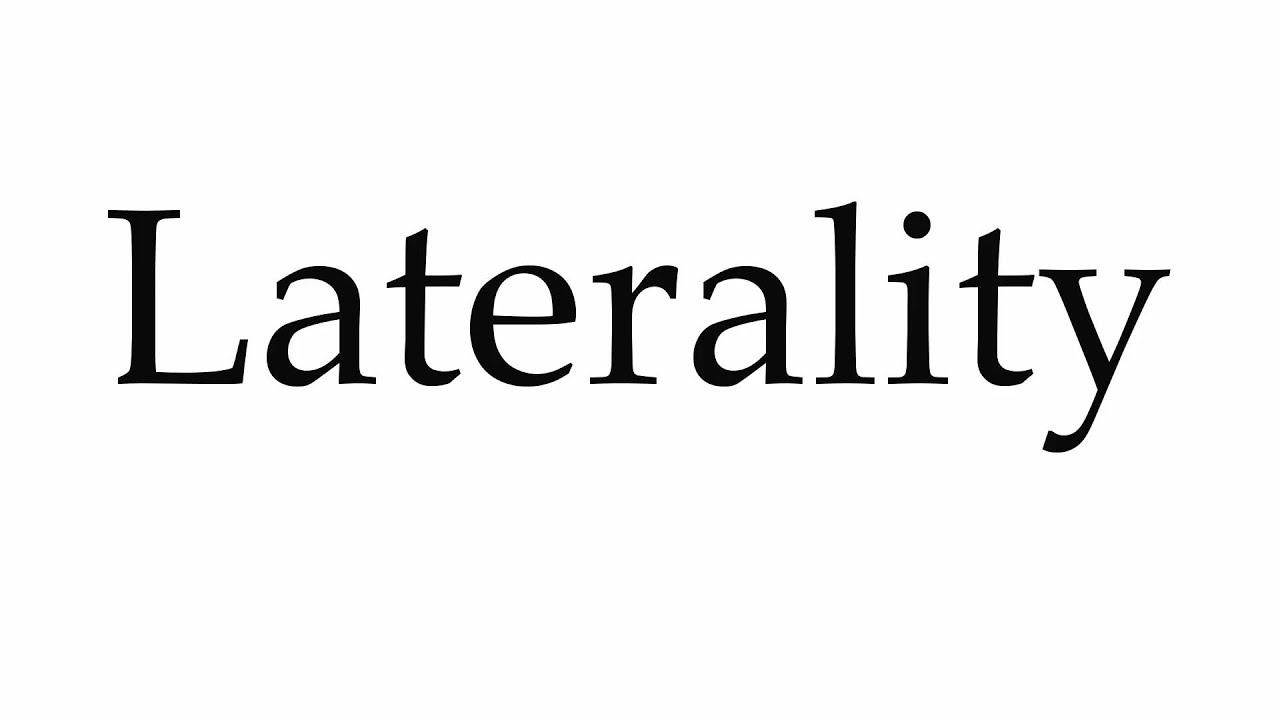 How to Pronounce Laterality - YouTube