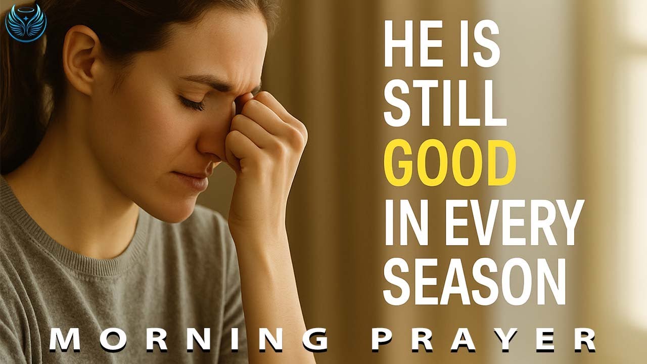 God Is Still Good—Even When We Fall Short ☀️🌧️｜ Morning Prayer - YouTube