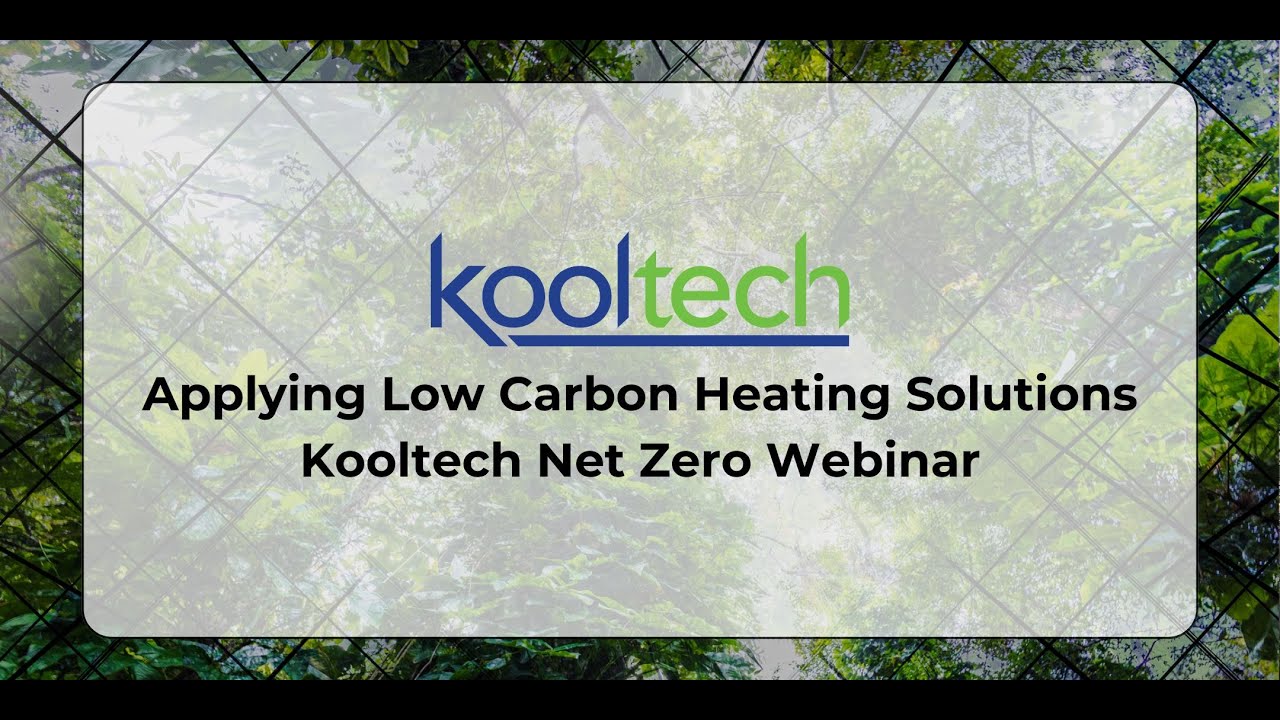 Applying Low Carbon Heating Solutions - Kooltech Net Zero WebinarUntitled design - YouTube