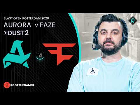 AURORA 🆚 FAZE | 3. HARİTA DUST2 | Bo3 | BLAST OPEN ROTTERDAM 2026