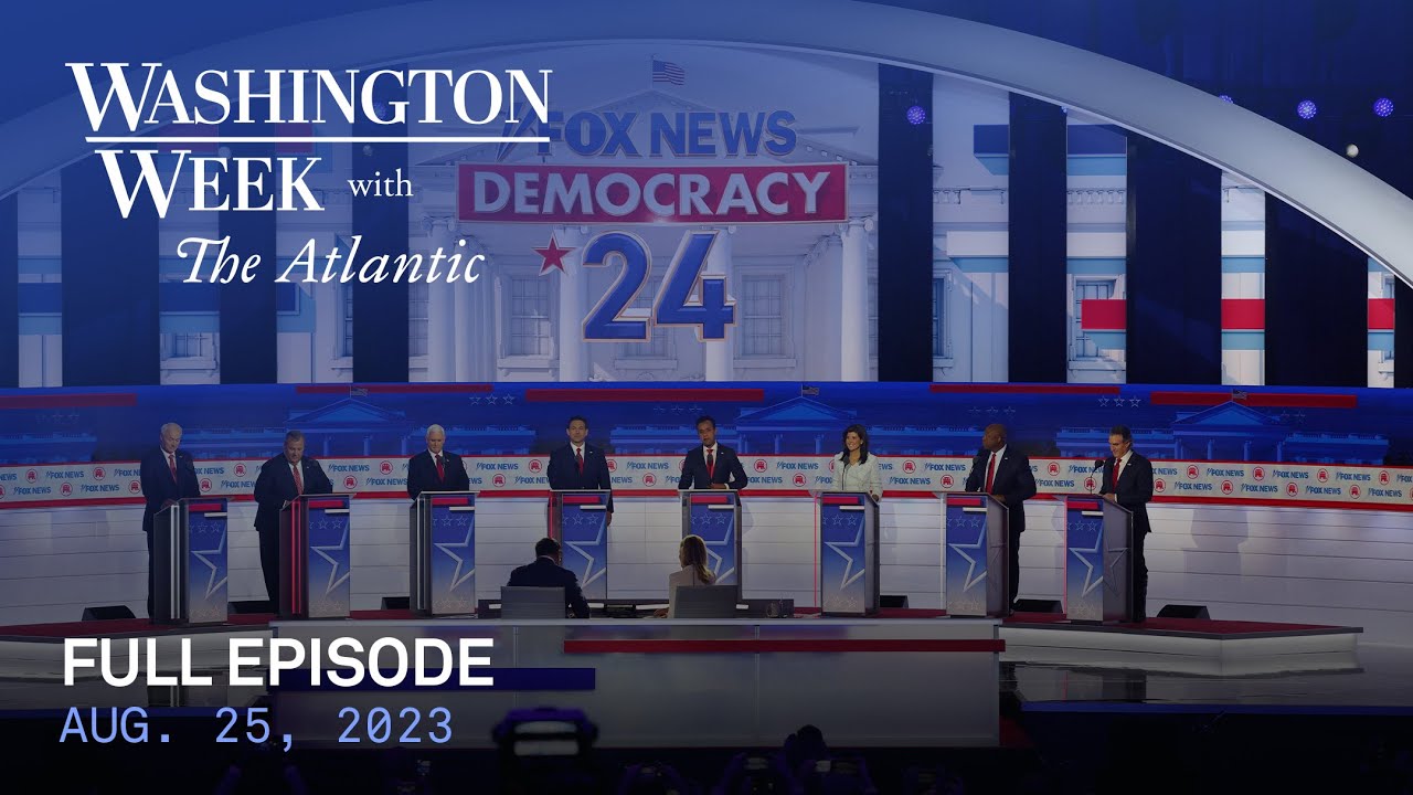 Washington Week with The Atlantic full episode, 8/25/23 - YouTube