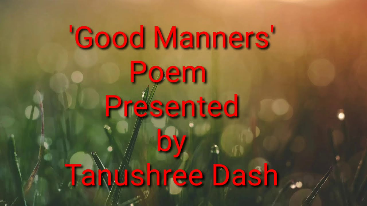 GOOD MANNERS POEM For Standard I presented by Tanushree Dash - YouTube