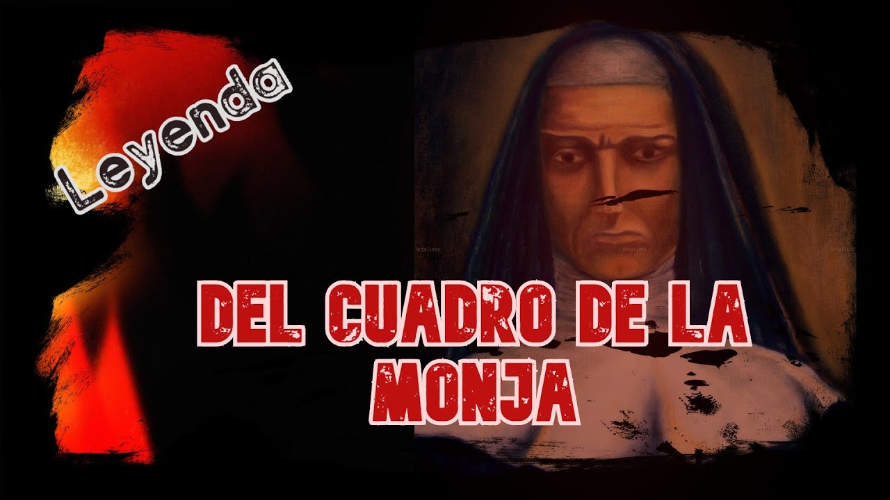 Leyenda del cuadro de la monja - YouTube