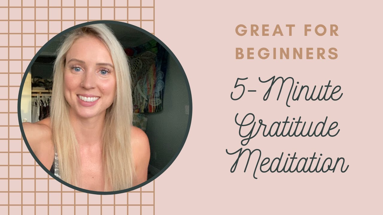 Five Minute Gratitude Meditation Great For Beginners Youtube