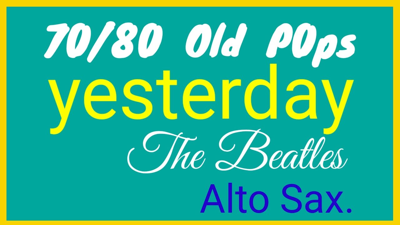 yesterday // The Beatles // Alto Sax. - YouTube