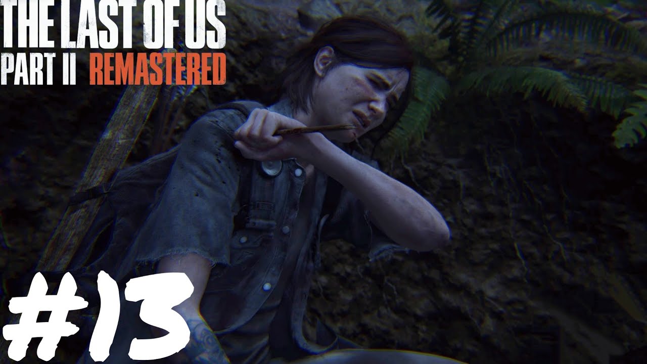 The Last Of Us Part II Remastered 🌿 - Die Scars #013 - YouTube