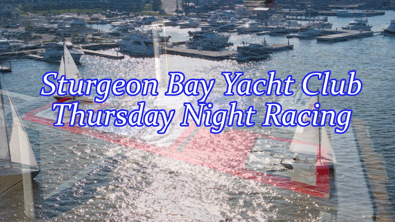 Sturgeon Bay Yacht Club Thursday Night Races. TGIT ("Thank God its ...