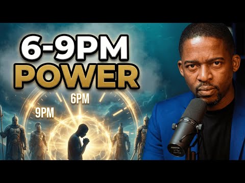 6PM to 9PM Prayer Watch - The MOST POWERFUL Hour (Do This)