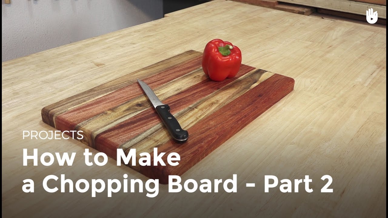 How to Make a Chopping Board - Part 2 | Woodworking - YouTube