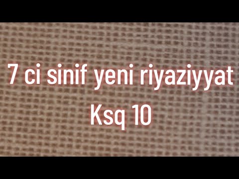 7 ci sinif riyaziyyat ksq 10 cavablari