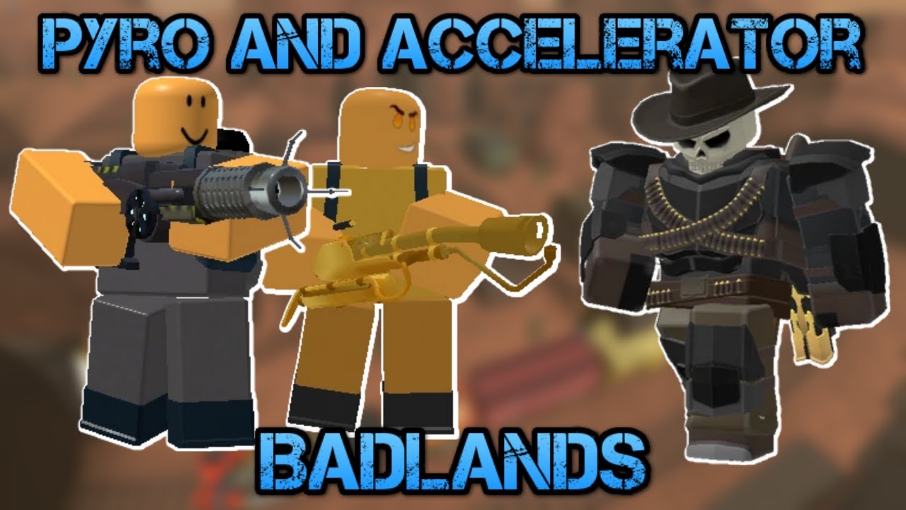 Golden Pyro and Accelerator in the Badlands│Roblox Tower Defense ...