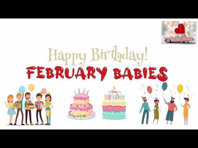 Happy Birthday February Babies Well Known Traits Of Your February Born