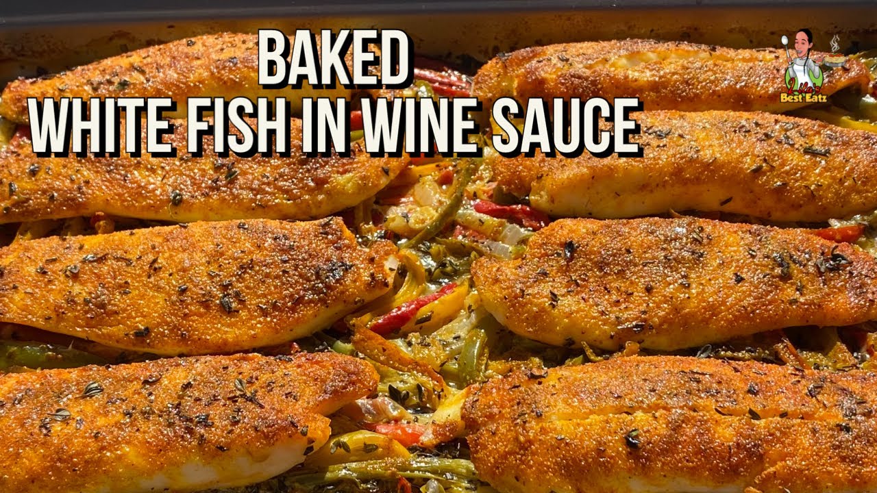 BEST Baked White Fish In Wine Sauce Recipe | Baked White Fish In Wine ...