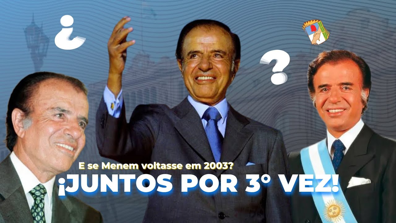 E se? Carlos Menem tivesse vencido em 2003? - YouTube