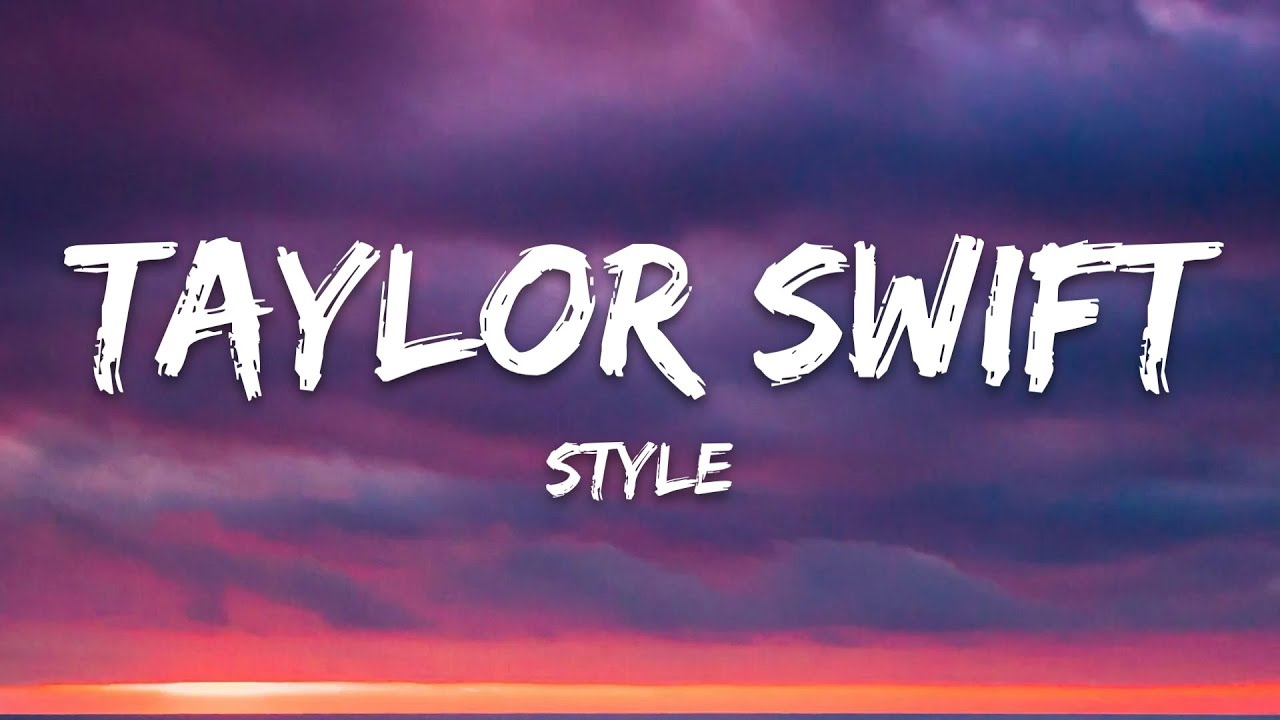 Taylor Swift Style (Lyrics) - YouTube