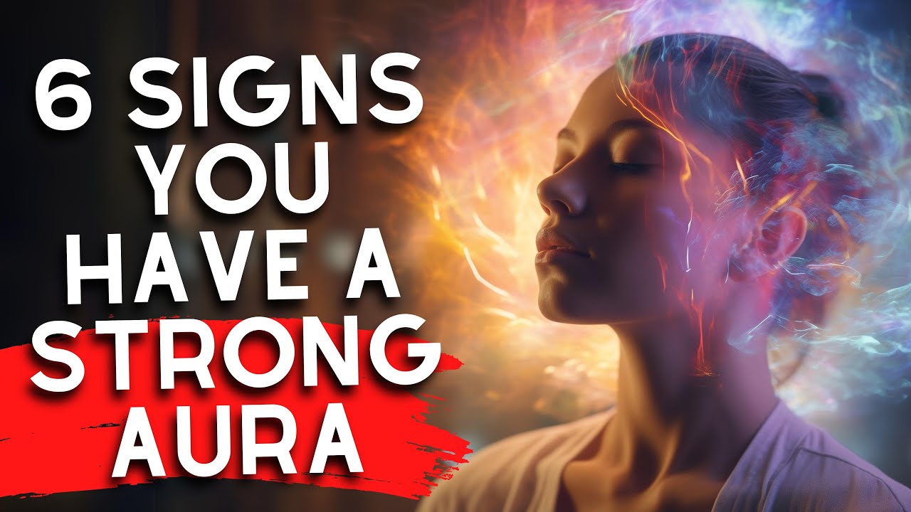 6 Signs You Have a Strong Aura - YouTube