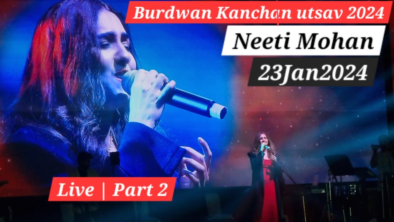 Neeti Mohan - Live Concert in Burdwan Kanchan Utsav 2024 | Neeti Mohan ...