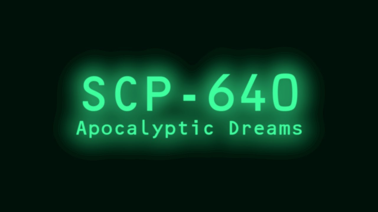 SCP-640 - Apocalyptic Dreams [Classic] - YouTube