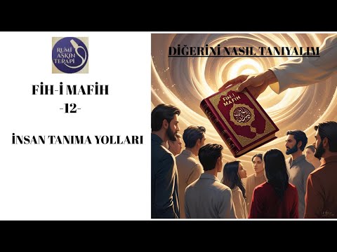 FİH-İ MAFİH-12-İNSAN TANIMA YOLLARI