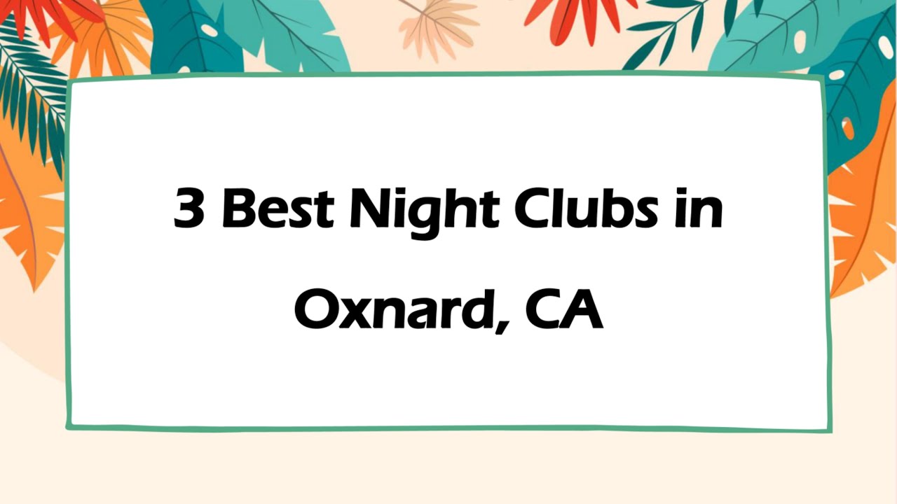 3 Best Night Clubs in Oxnard, California 2024 | Nightlife Venues - YouTube