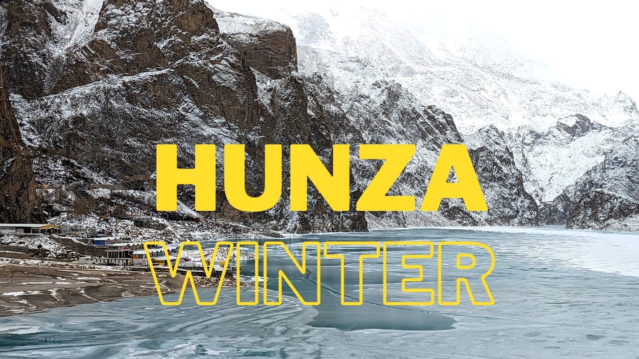 Hunza in Winters | Gilgit-Baltistan | Pakistan - YouTube