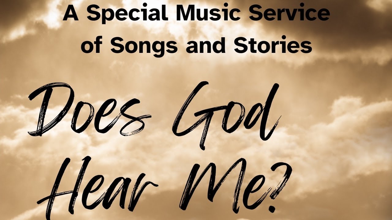 Does God Hear Me? Contemporary Cantata -Pender UMC Sunday May 21, 2023 ...