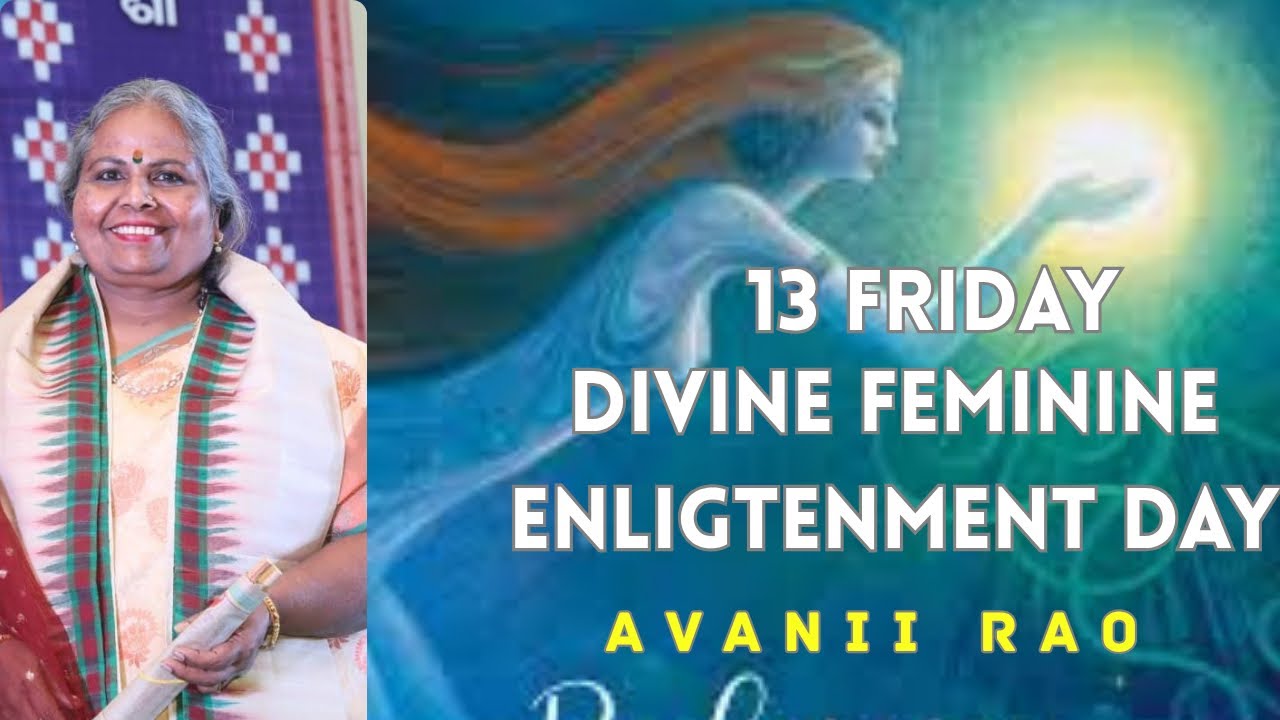 13 the Friday -Divine Feminine enlightenment Day by Avanii Rao - YouTube