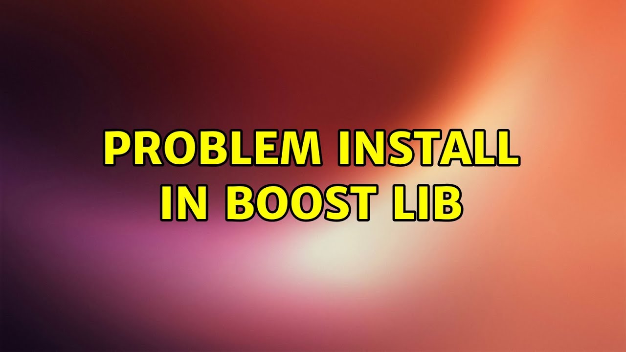 Ubuntu: Problem install in boost lib - YouTube