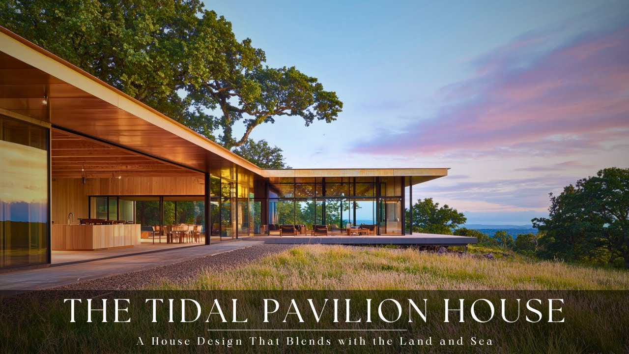 The Tidal Pavilion House: A House Design That Blends with the Land and ...