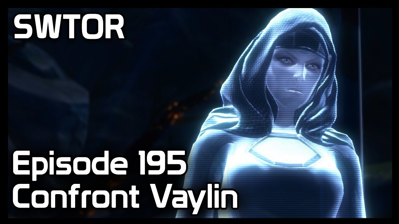 SWTOR - Episode 195: Confront Vaylin - YouTube