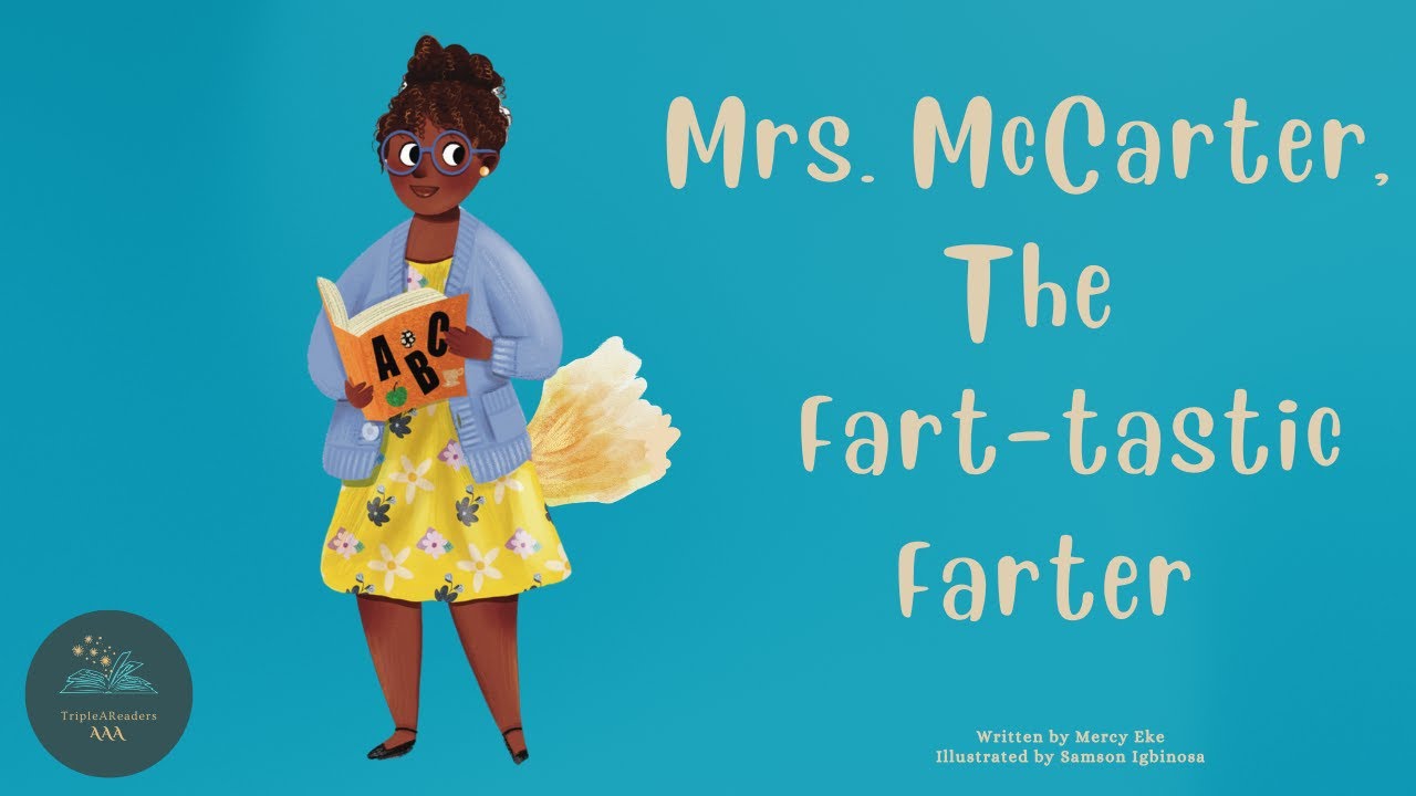 📚Kids Read-Aloud📚 Mrs. McCarter, The Fart-tastic Farter by Mercy Eke. Illustrated by Samson ...
