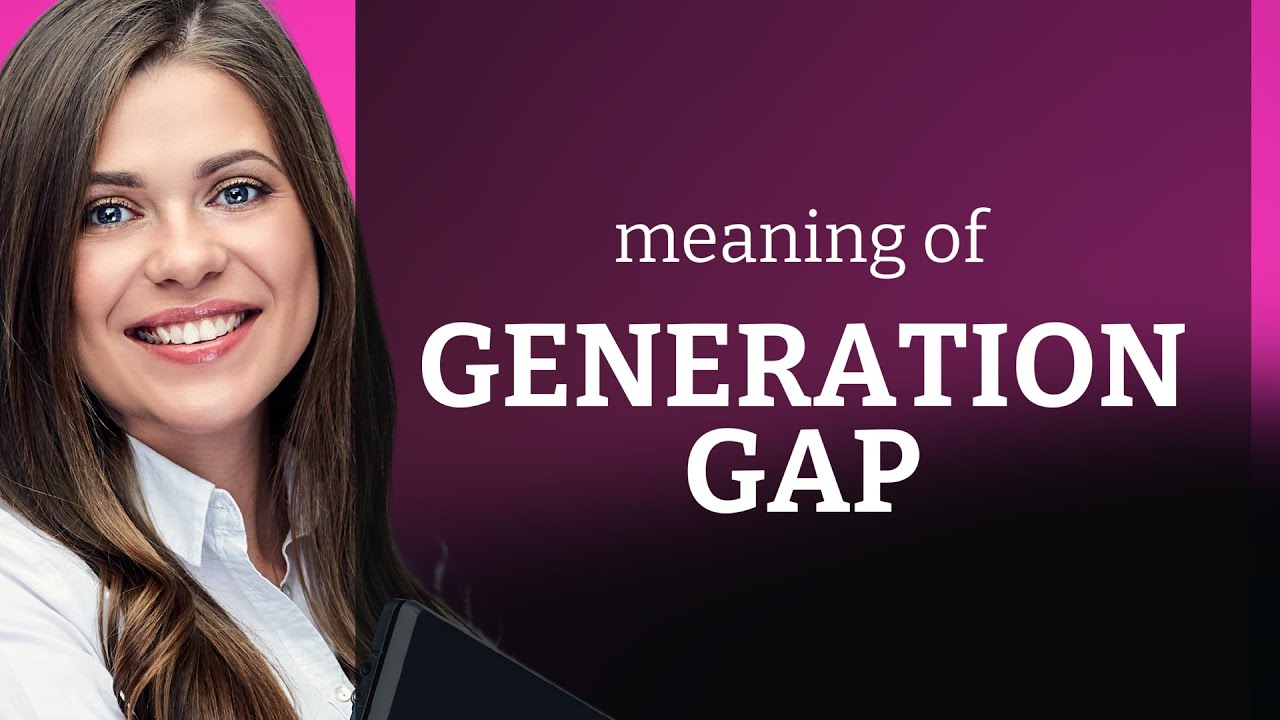 Generation gap | what is GENERATION GAP definition - YouTube