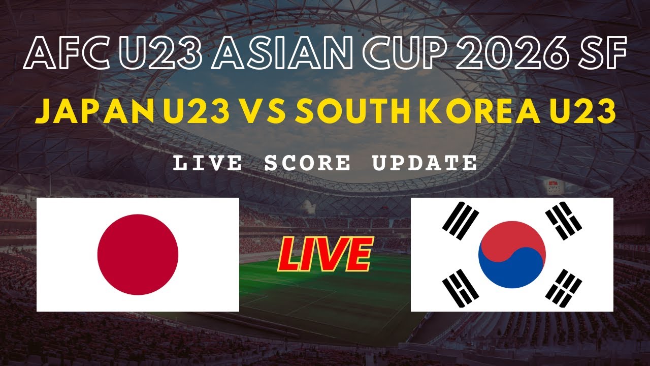 Japan U23 vs South Korea U23 Live Scores | AFC U23 Asian Cup 2026 Semi ...