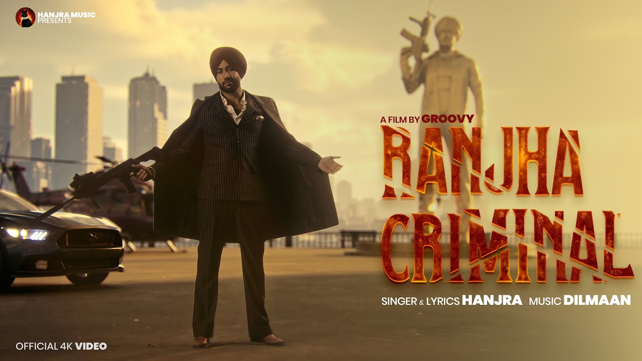 Ranjha Criminal (Official Video) Hanjra | Dilmaan | Groovy | Latest ...