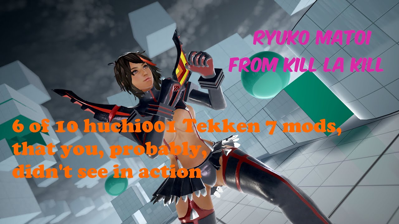 T7, Josie, Ryuko Matoi, Kill La Kill, huchi001 mod, Tekken 7, 4k - YouTube