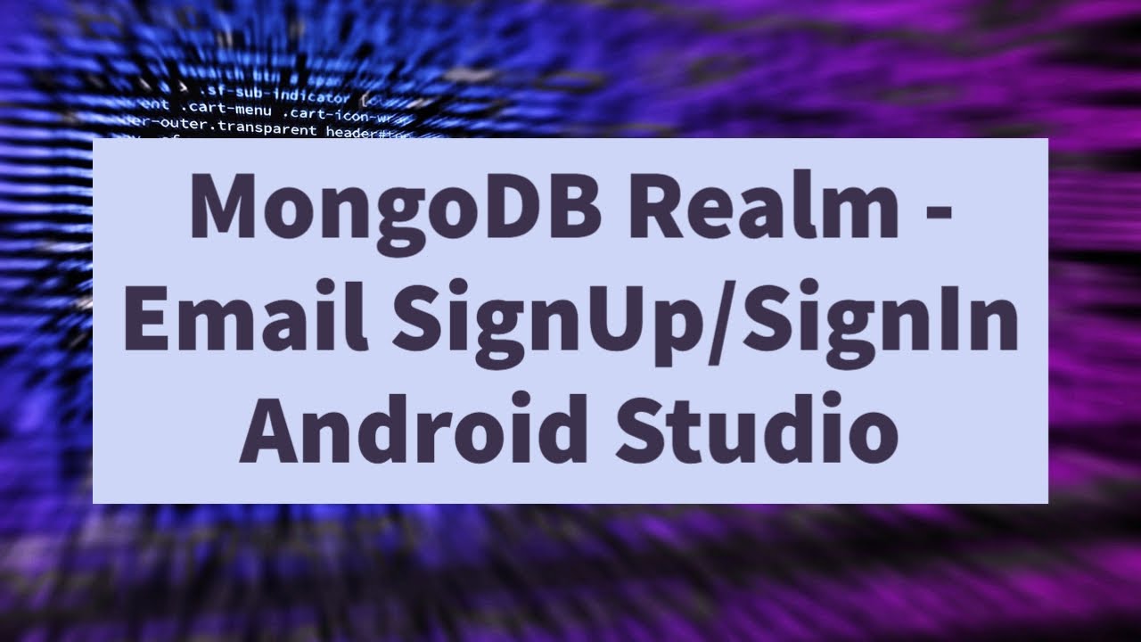 Mongodb Realm Course Integrating Email Signinsignup In Android