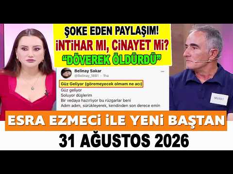 Esra Ezmeci ile Yeni Baştan 31 Ağustos 2026
