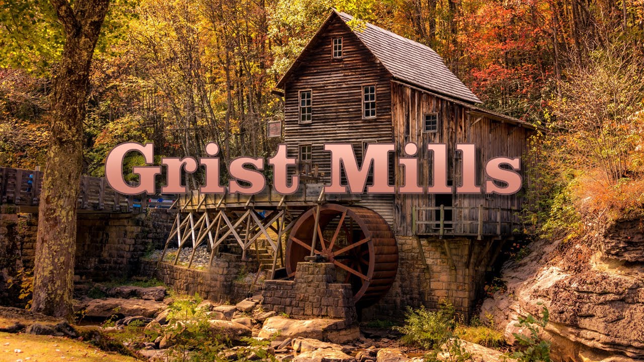 Grist Mills - YouTube