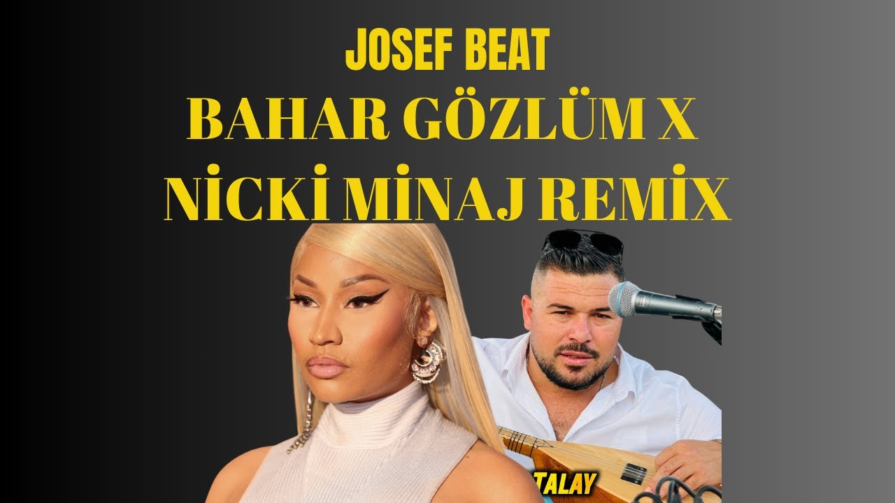 Nicki Minaj x Bahar Gözlüm Remix I PROD BY. Josef - YouTube
