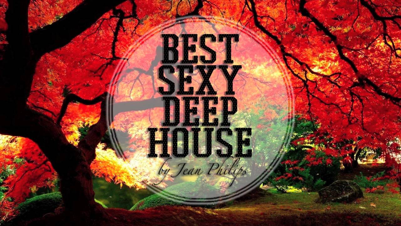 Best Sexy Deep House March 2016 ★ By Jean Philips ★ Youtube