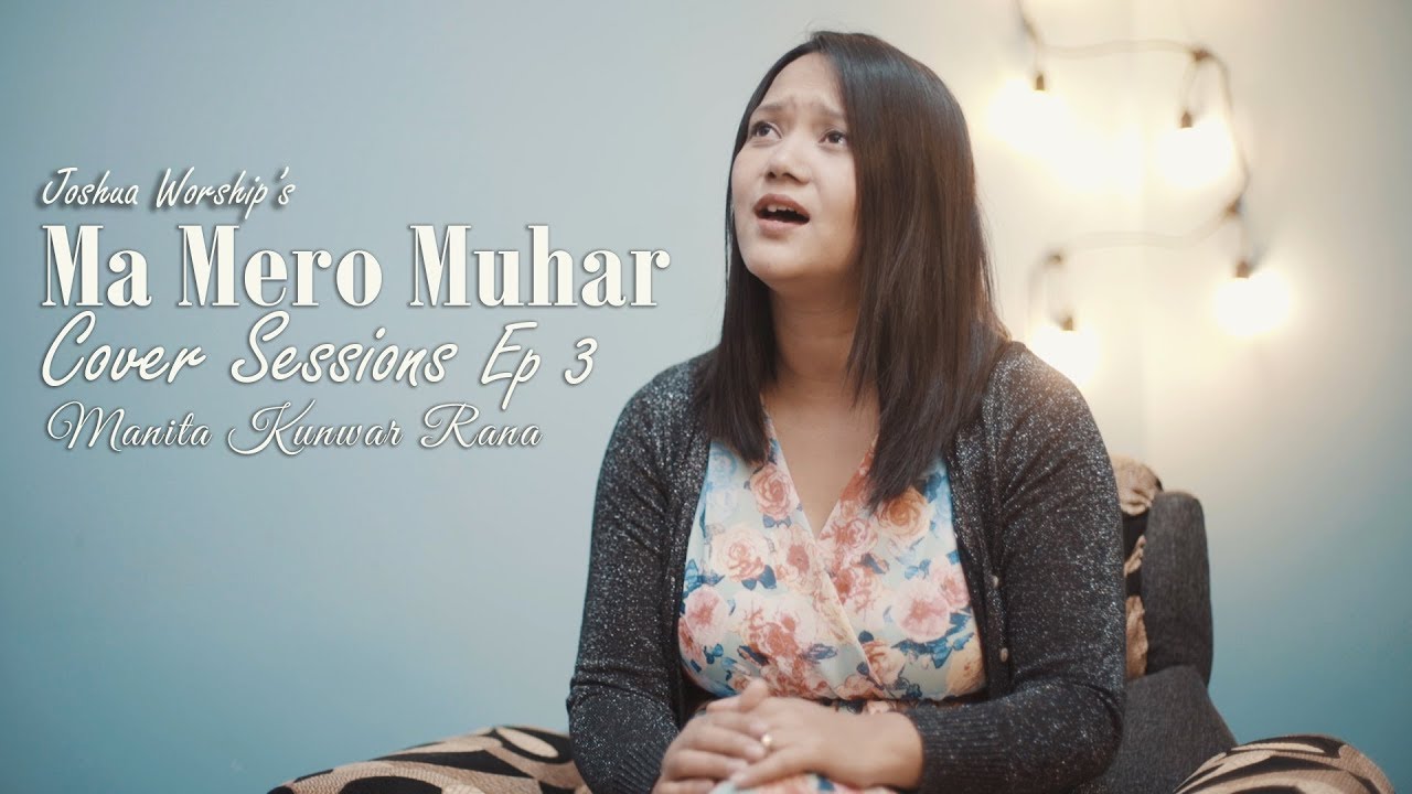 Ma Mero Muhar | Cover Session | EP 3 | Manita Kunwar Rana - YouTube