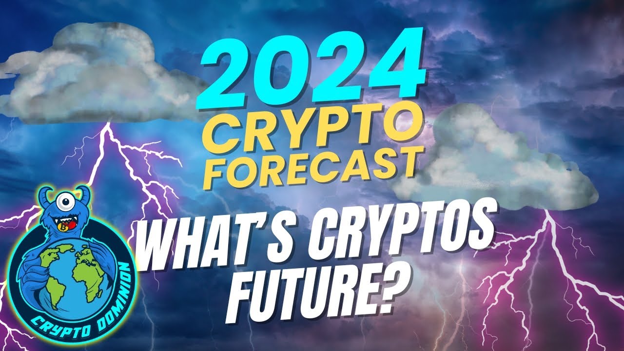 2024 Crypto Forecast Unveiling The Future Of Bitcoin Youtube