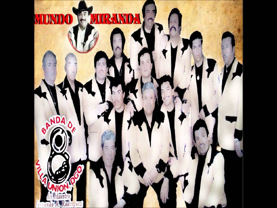 Mundo miranda con la BANDA DE VILLA UNION DGO. el matrero - YouTube